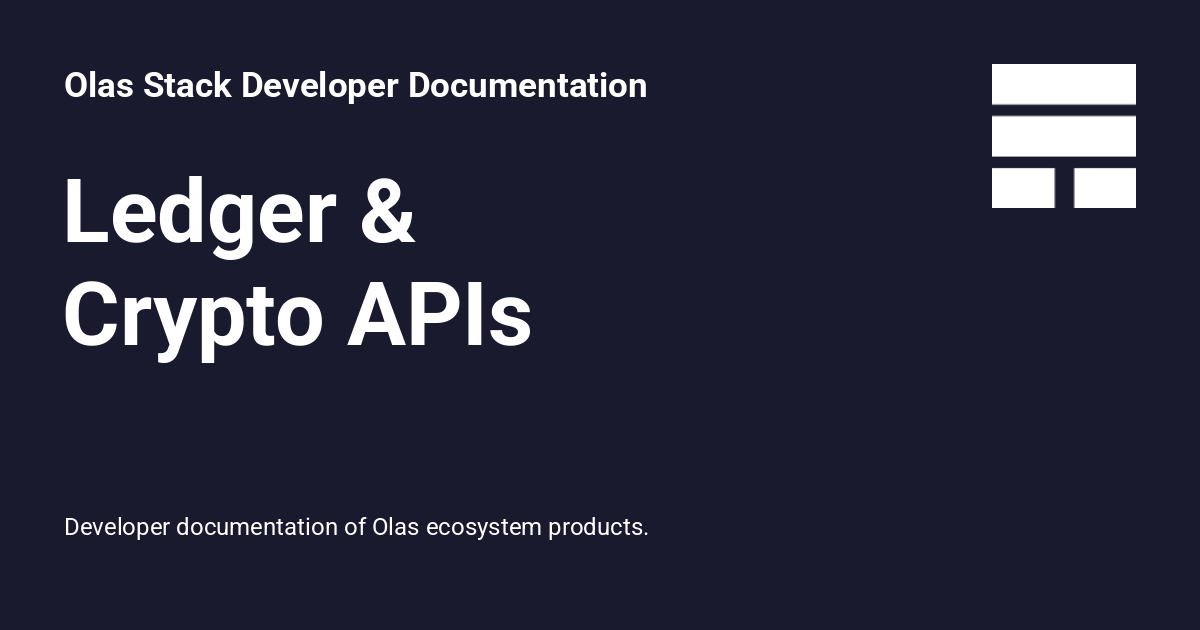 Ledger & Crypto APIs - Olas Stack Developer Documentation